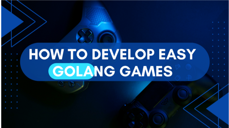 Golang Game Development: Simple Beginner Tutorial
